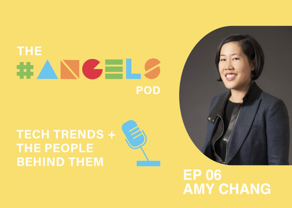 The #ANGELS Podcast | Amy Chang